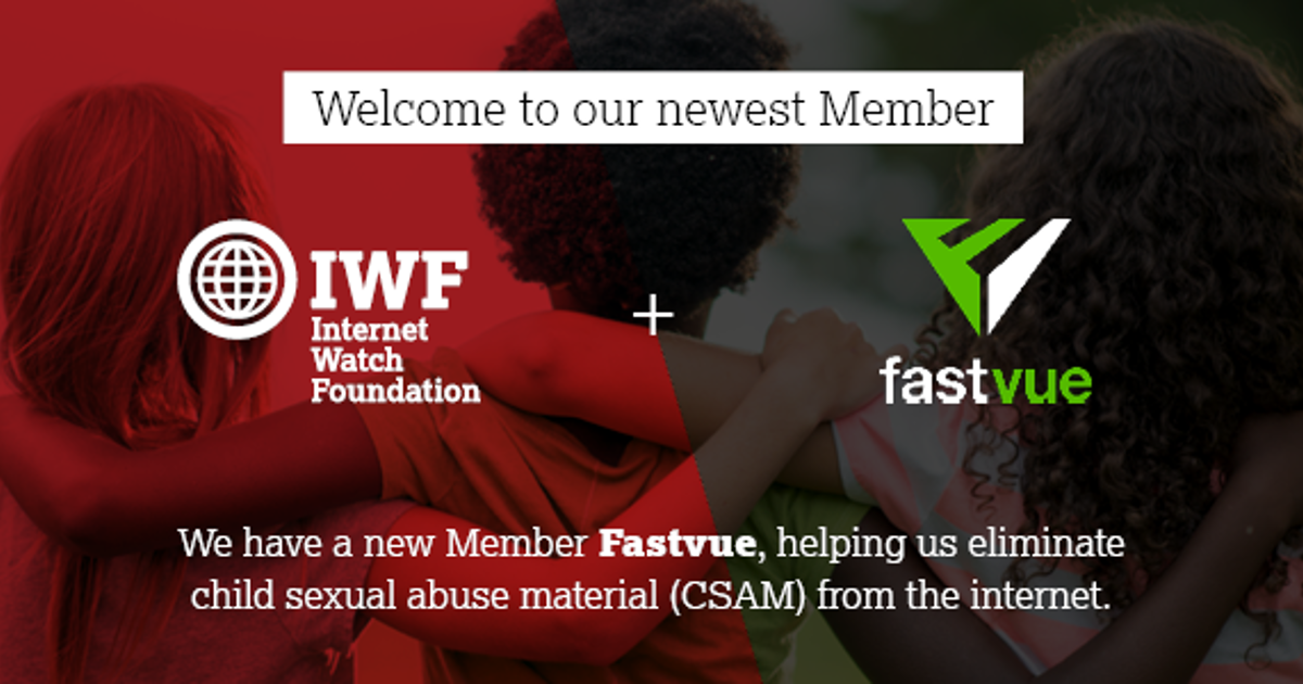 Fastvue joins forces with the Internet Watch Foundation in the fight to ...