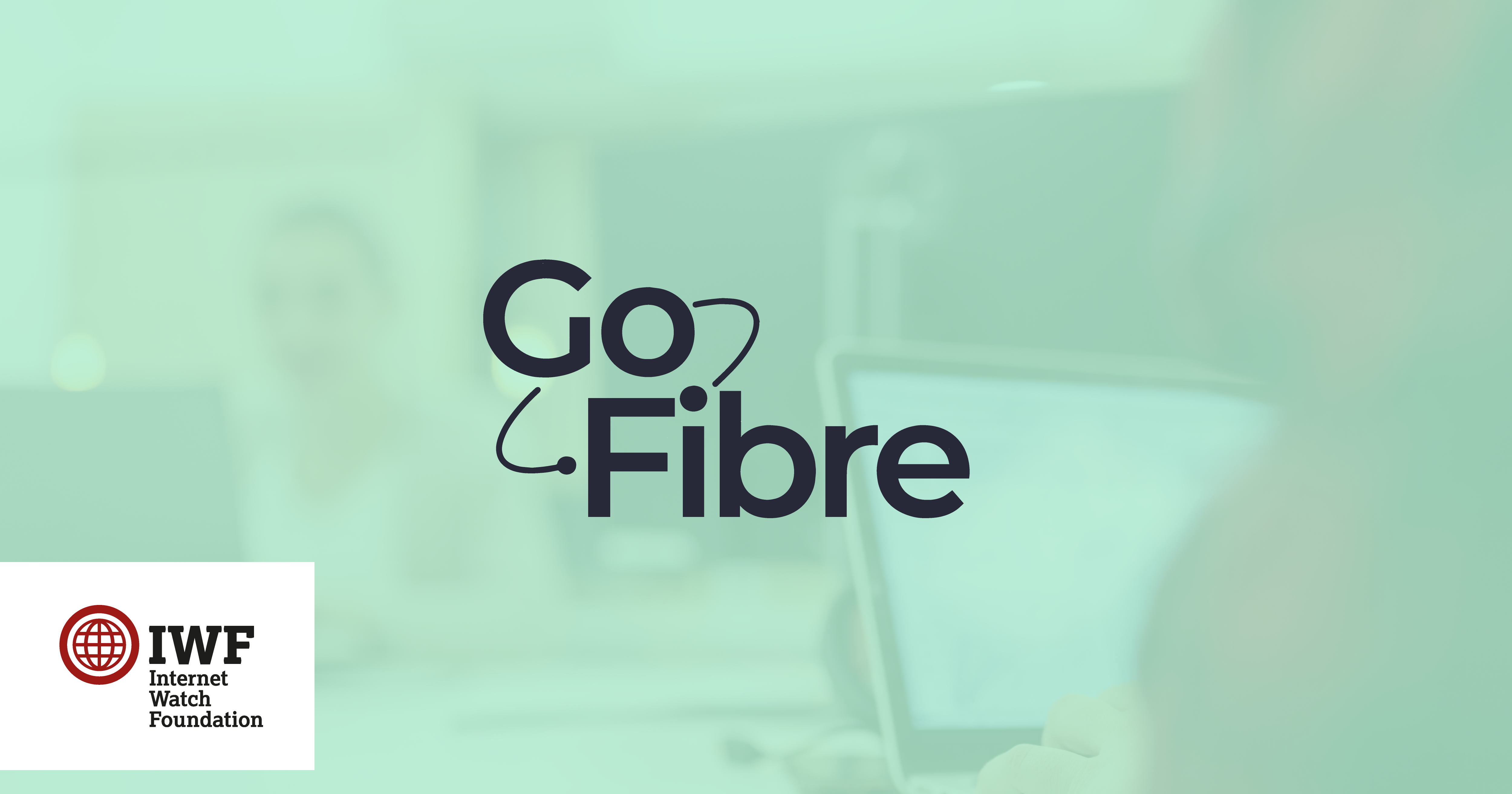 GoFibre joins IWF to address online safety
